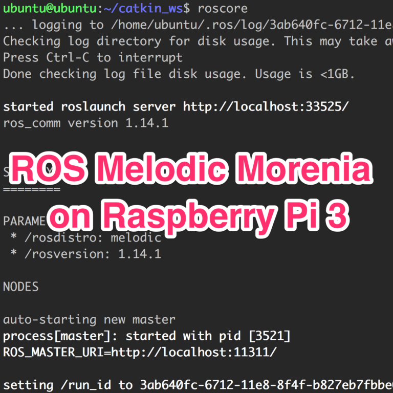 Raspberry Pi 3上でUbuntu 18.04 + ROS Melodicの動作確認をしました | Memoteki